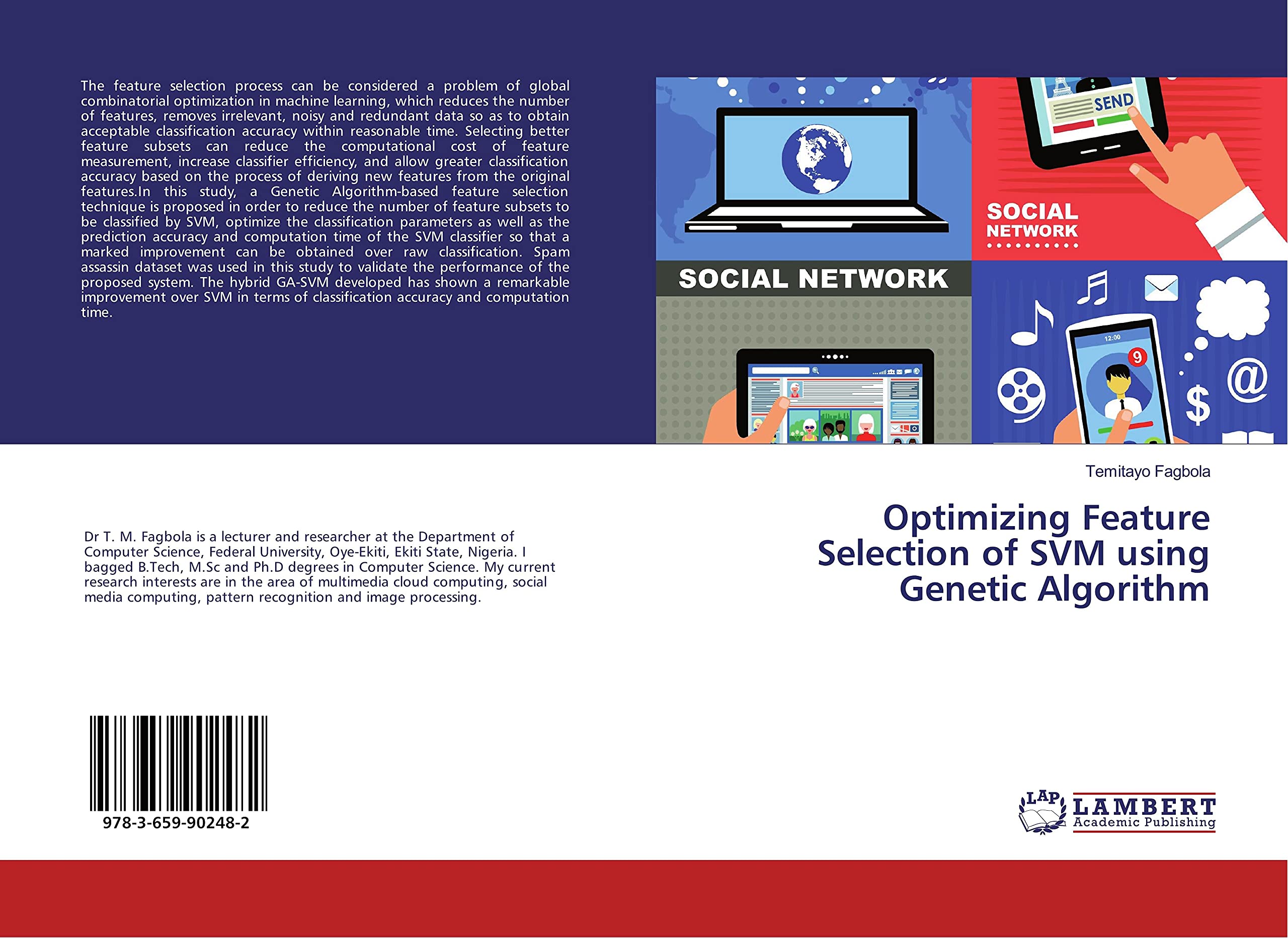 Optimizing Feature Selection Of Svm Using Genetic Algorithm By Temitayo