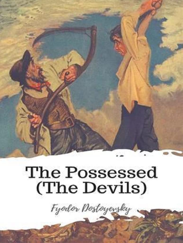 The Possessed (The Devils) Annotated by Fyodor Dostoevsky | Goodreads