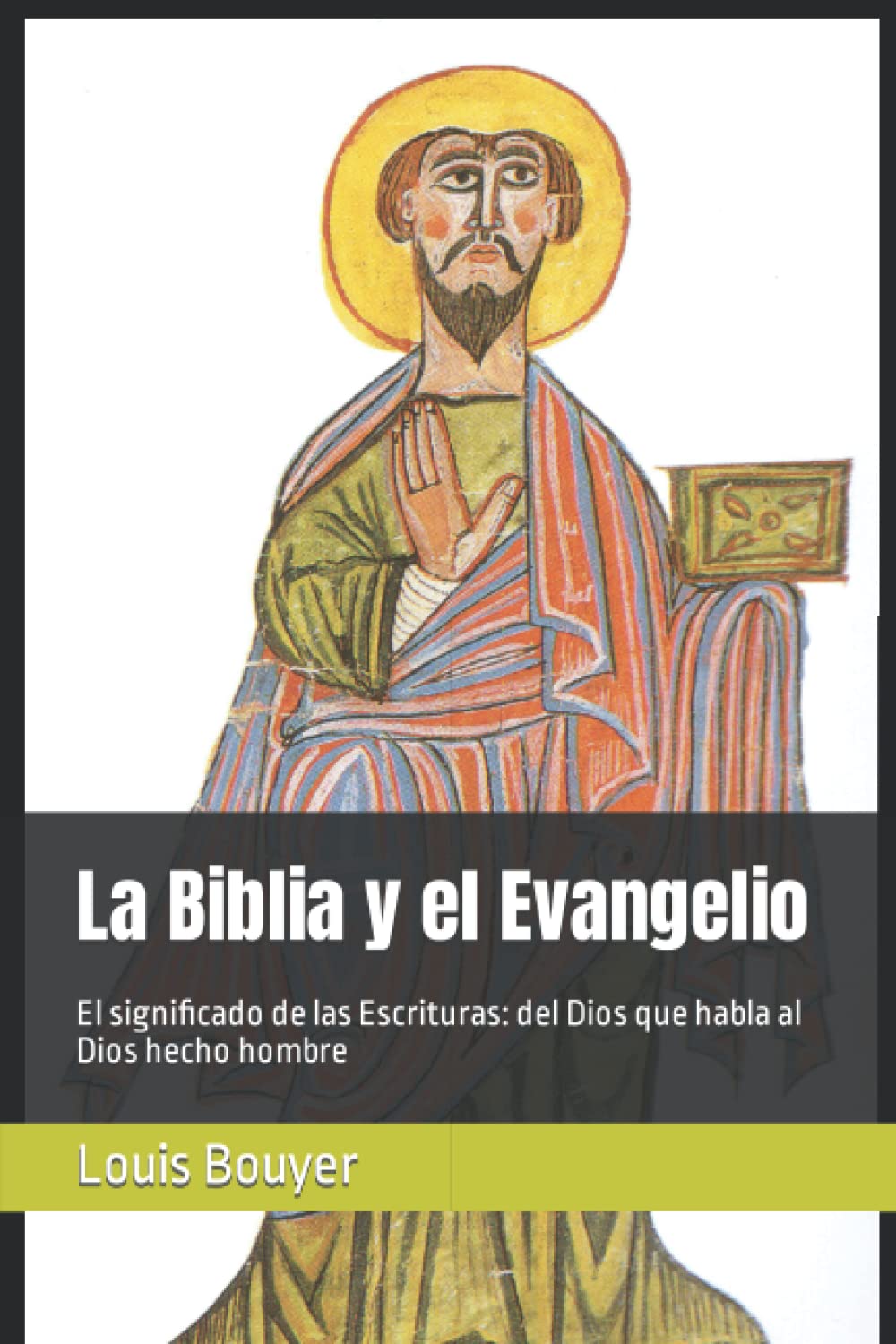 La Biblia y el Evangelio: El significado de las Escrituras: del Dios ...