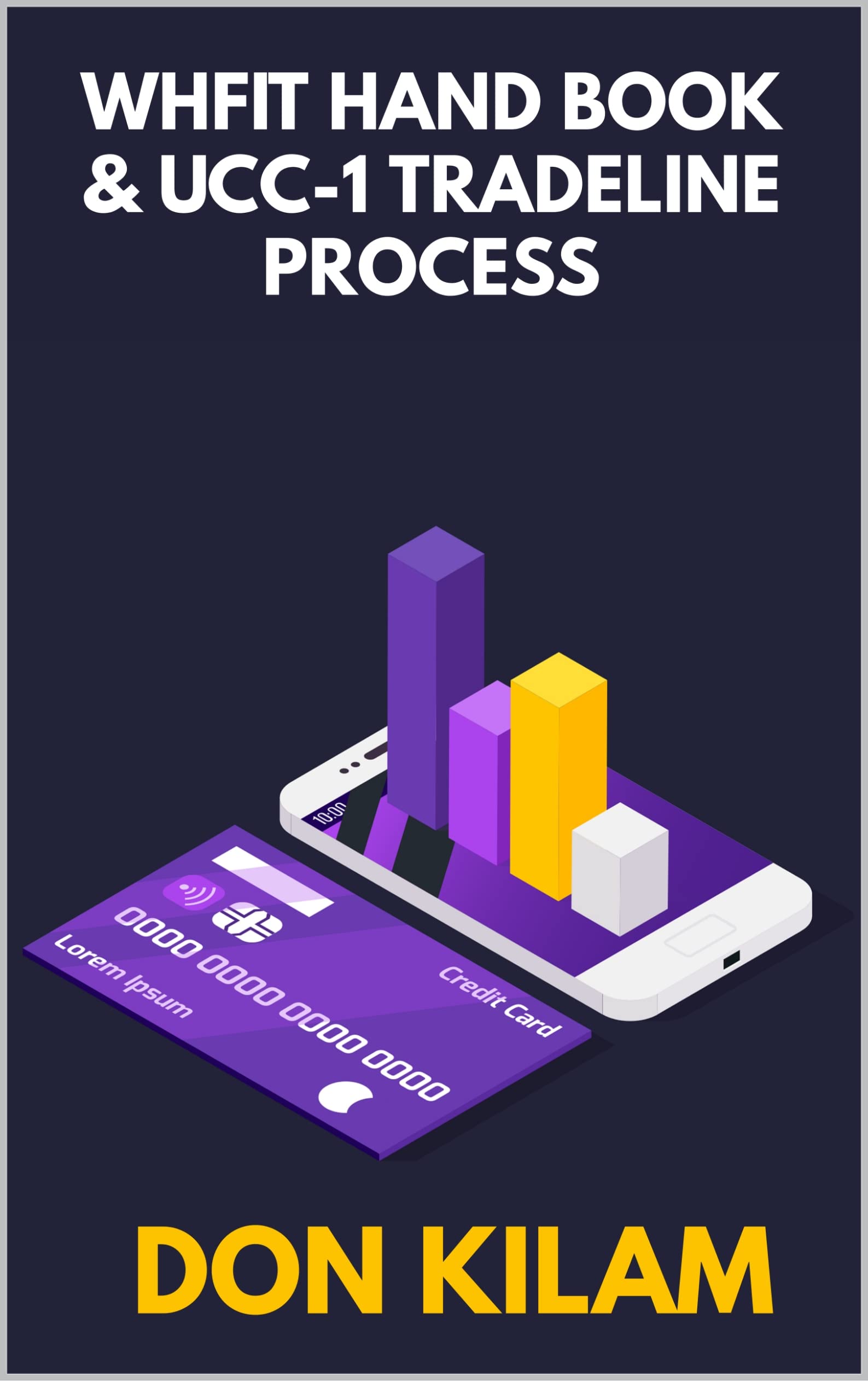 WHFIT HAND BOOK & UCC-1 TRADELINE PROCESS by Don Kilam | Goodreads