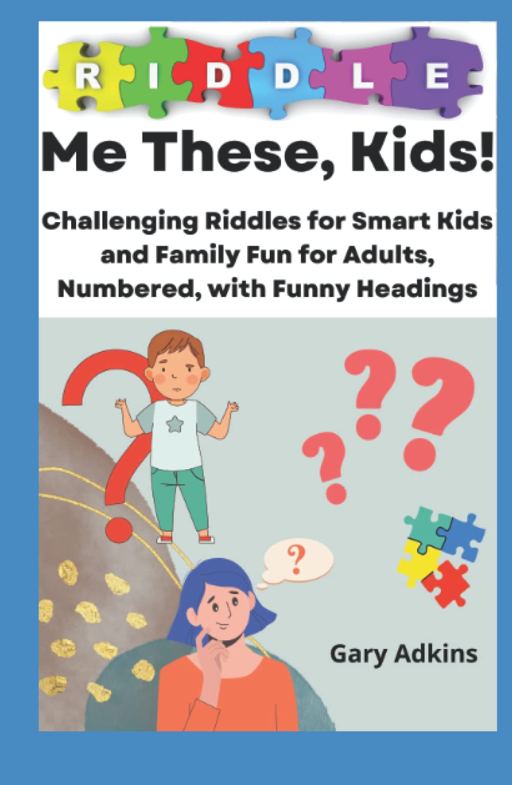 Riddle Me These Kids Challenging Riddles For Smart Kids And Family riddle-me-these-kids-challenging-riddles-for-smart-kids-and-family