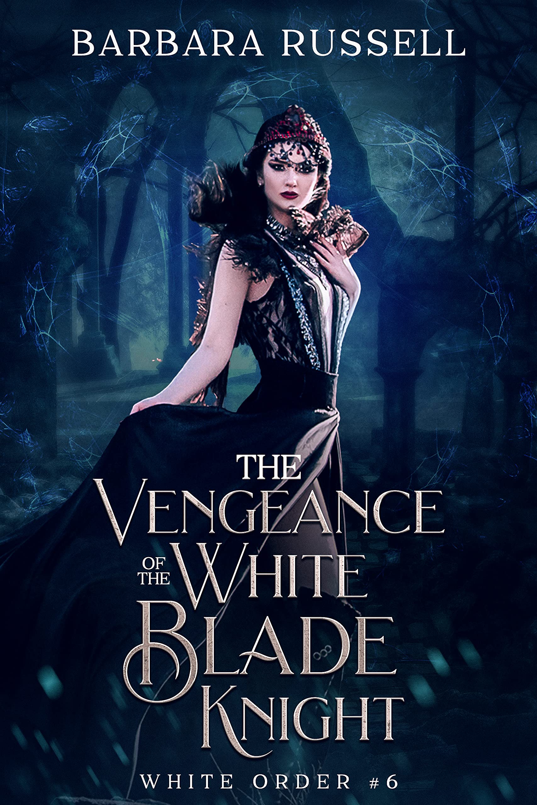 The Vengeance of the White Blade Knights by Barbara Russell | Goodreads