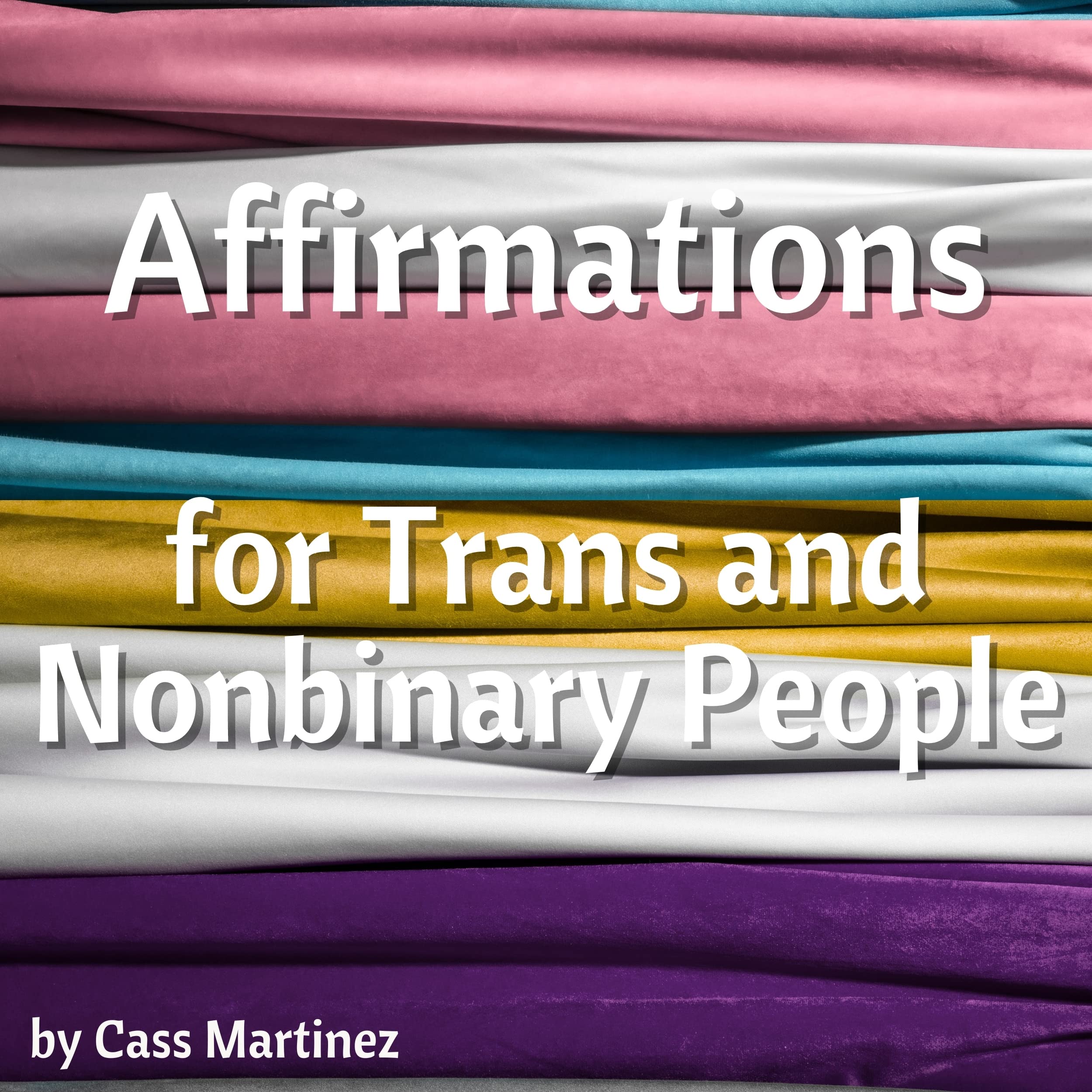 Affirmations for Trans and Non-binary People: Create the queer life you ...