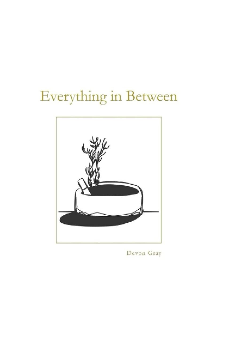 Everything in Between (Bourbon & Ivory) by Devon Gray | Goodreads