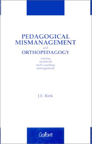 Pedagogical Mismanagement & Orthopedagogy: Rearing, Treatment, Staff ...