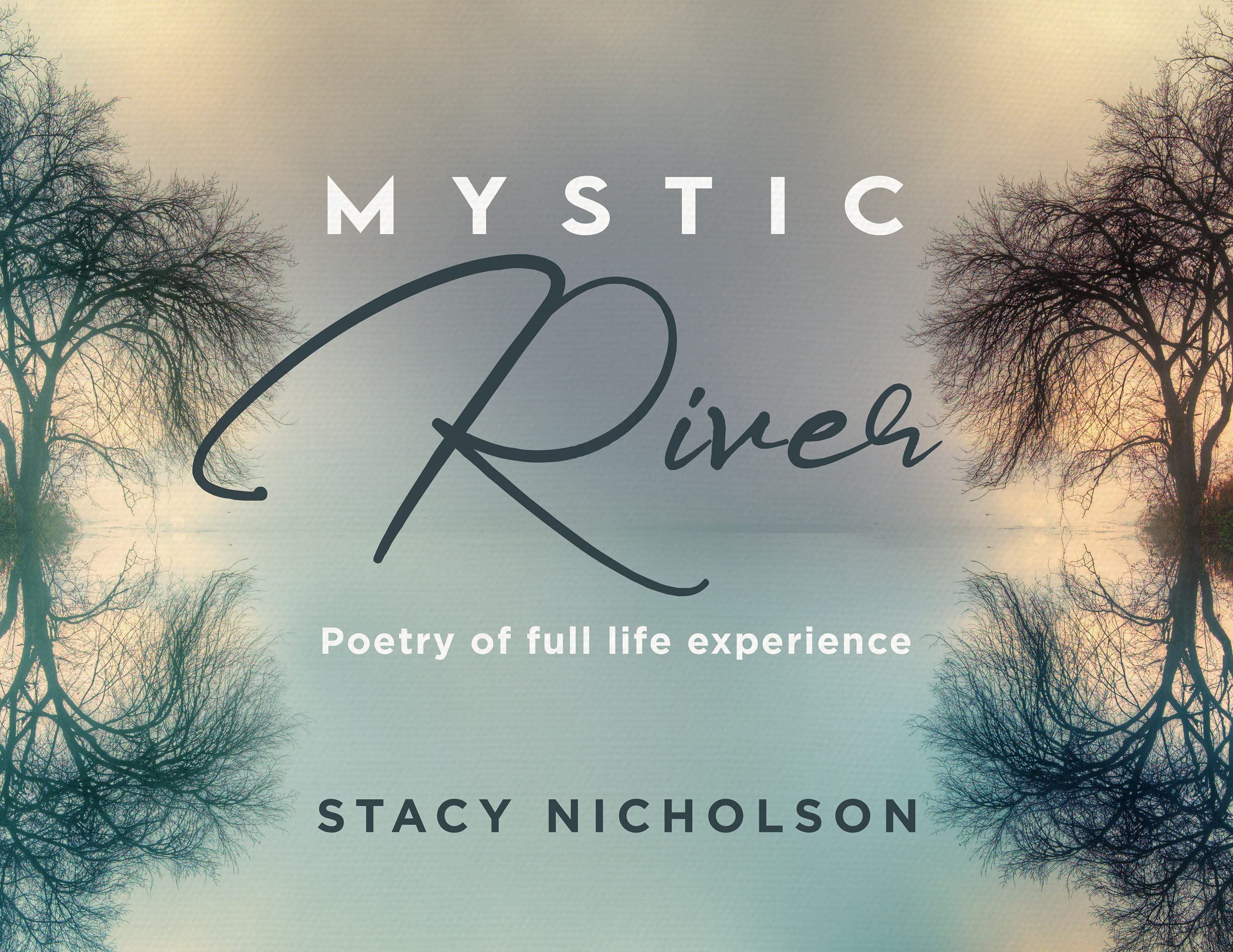 Mystic River: Poetry of full life expereince by Stacy Nicholson | Goodreads