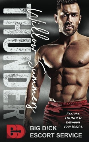 Thunder (Big D!ck Escort Service) by Willow Summers | Goodreads