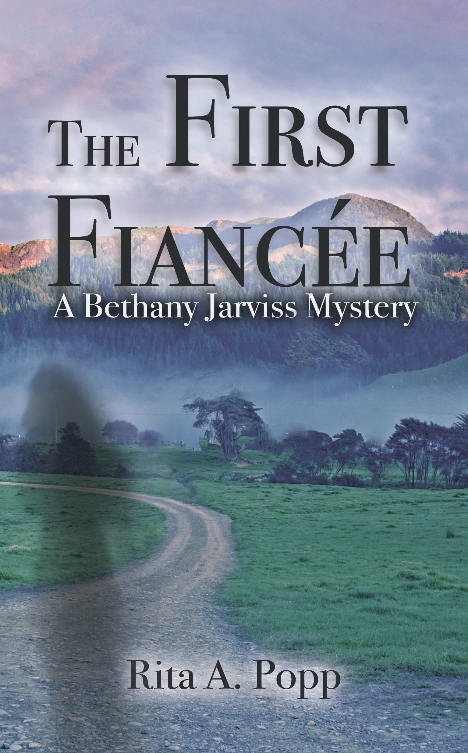 The First Fiancée (A Bethany Jarviss Mystery Book 1) by Rita A. Popp ...