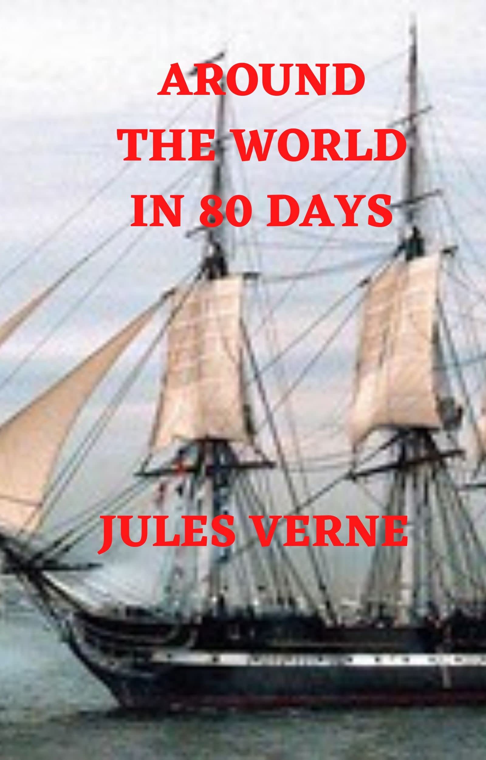 AROUND THE WORLD IN EIGHTY DAYS ANNOTATED by Jules Verne | Goodreads