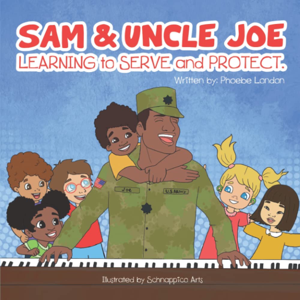 Sam & Uncle Joe: Learning to Serve and Protect by Phoebe London | Goodreads
