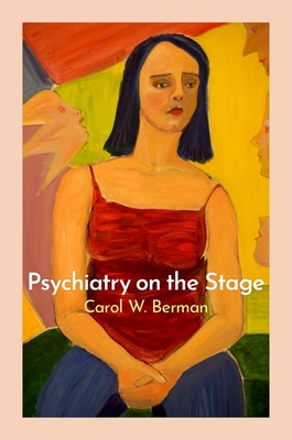 Psychiatry on the Stage: How Plays Can Enhance Our Understanding of ...