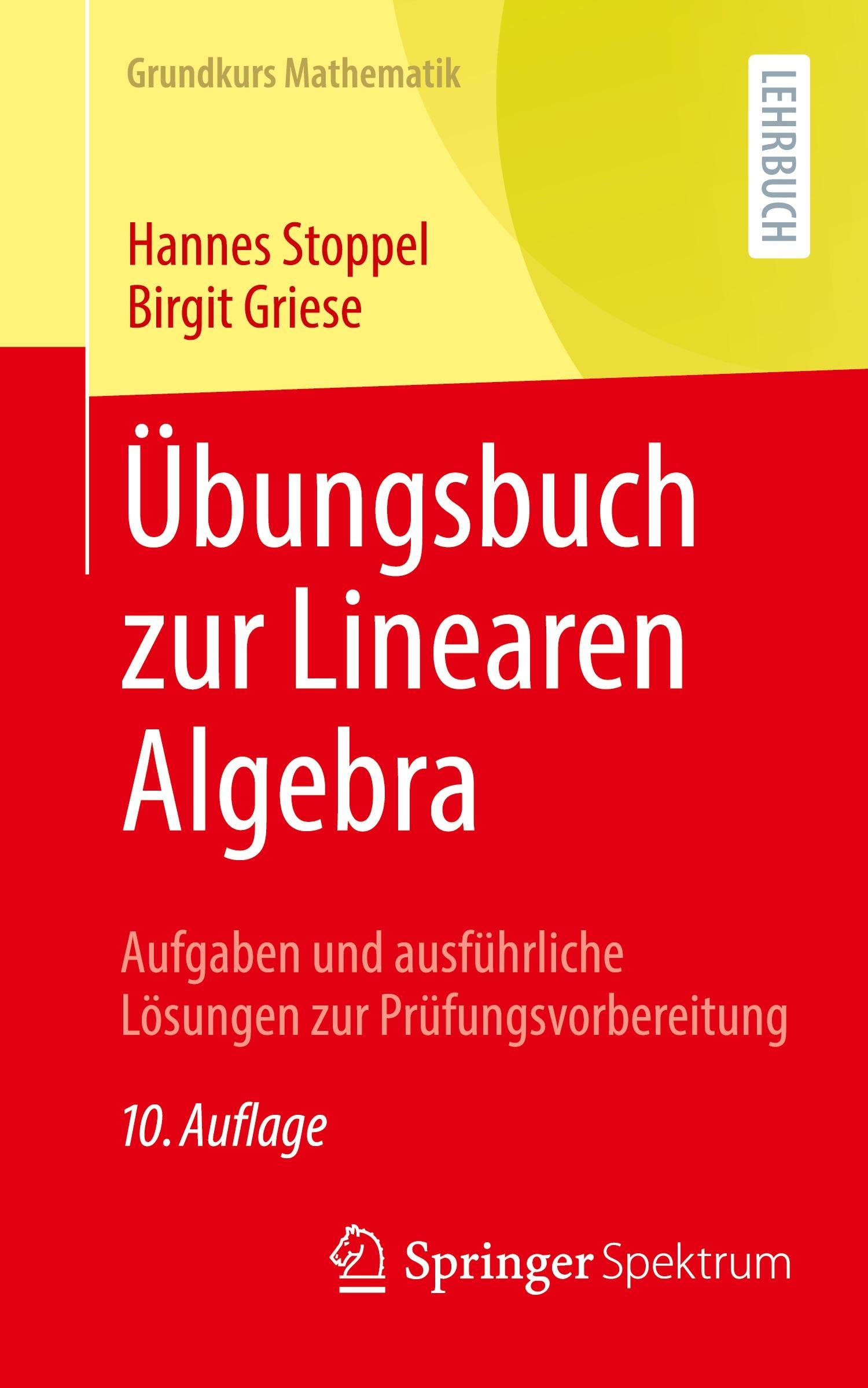 Übungsbuch zur Linearen Algebra: Aufgaben und ausführliche Lösungen zur ...