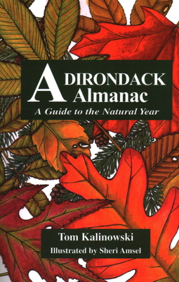 Adirondack Almanac: A Guide to the Natural Year by Tom Kalinowski ...
