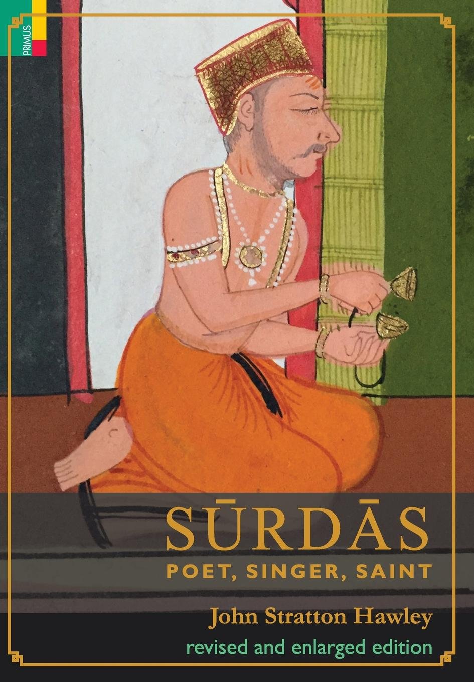 Surdas: Poet, Singer, Saint by John Stratton Hawley | Goodreads