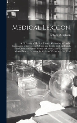 Medical Lexicon: A Dictionary of Medical Science: Containing a Concise ...