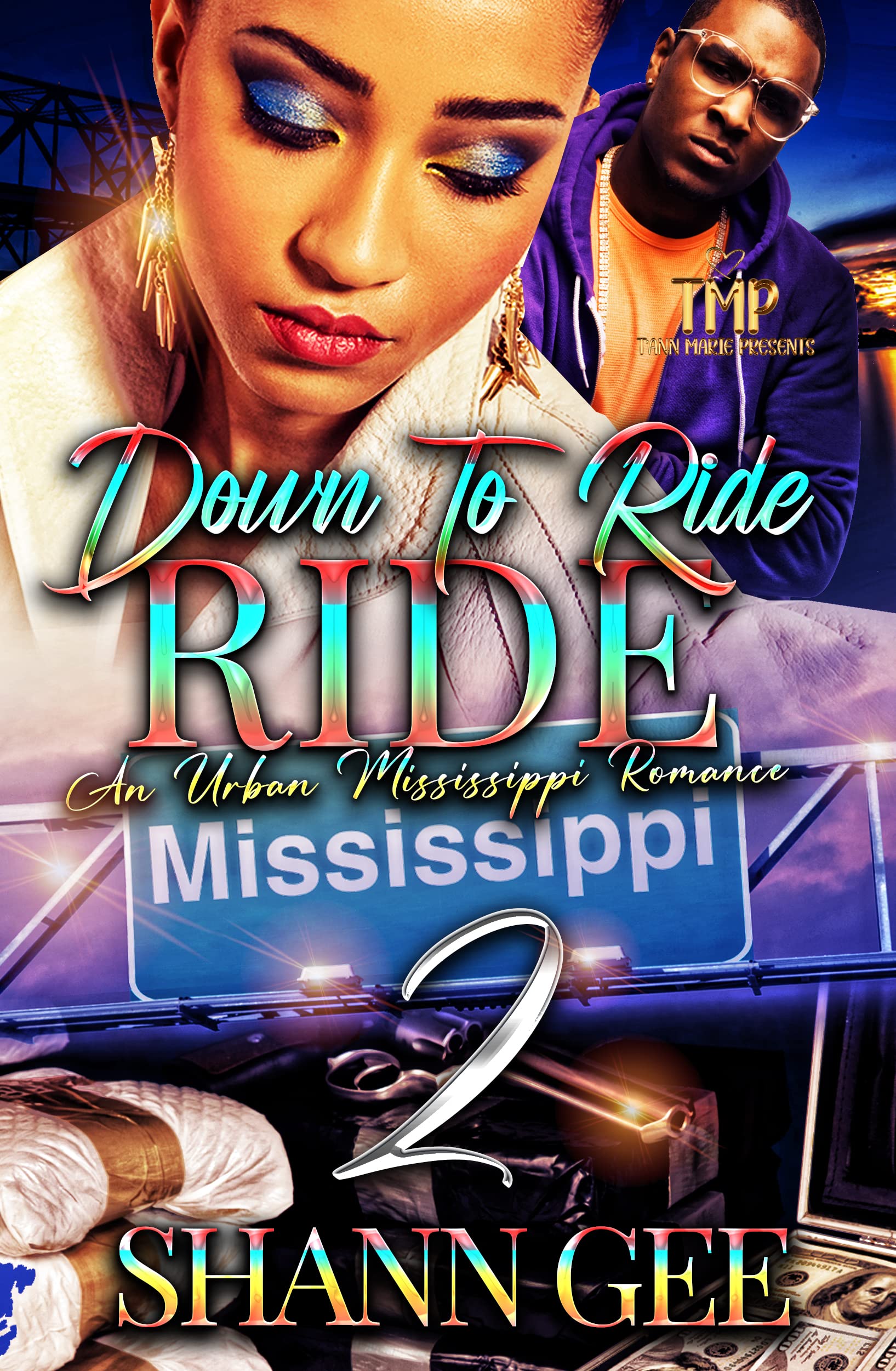 DOWN TO RIDE, RIDE: AN URBAN MISSISSIPPI ROMANCE 2 by Shann Gee | Goodreads