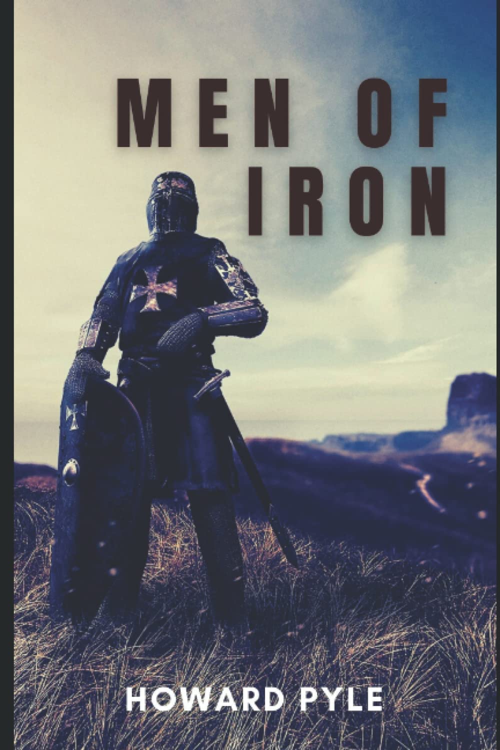 Men of Iron: With original illustrations by Howard Pyle | Goodreads