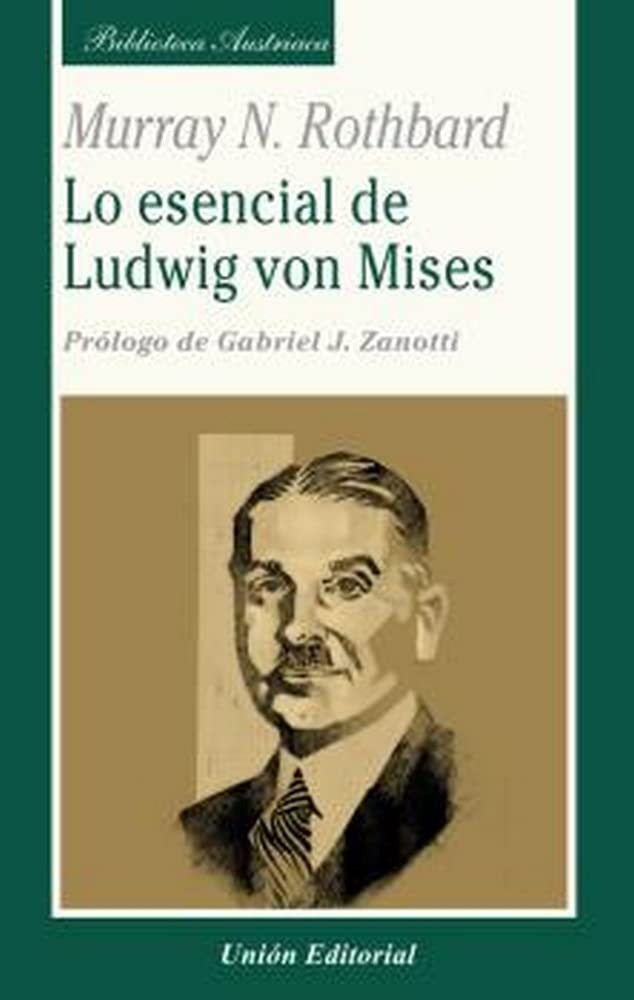 Lo esencial de Ludwig von Mises by Murray N. Rothbard | Goodreads
