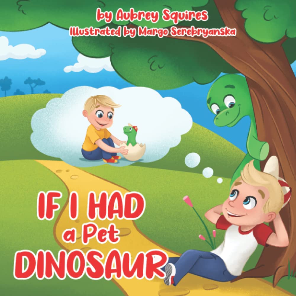 If I Had a Pet Dinosaur by Aubrey Squires | Goodreads