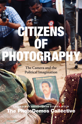 Citizens of Photography: The Camera and the Political Imagination by ...