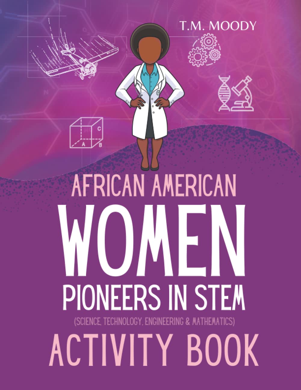 African American Women Pioneers in STEM Activity Book by T.M. Moody ...