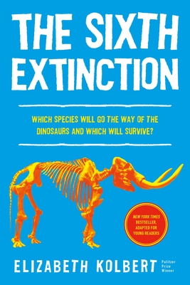 The Sixth Extinction (young readers adaptation): An Unnatural History ...