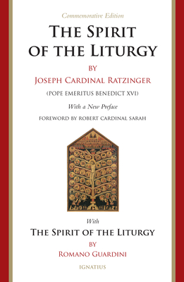The Spirit of the Liturgy -- Commemorative Edition by Joseph Ratzinger ...