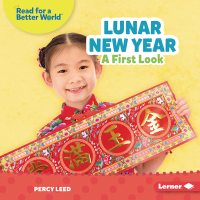 Lunar New Year: A First Look (Read about Holidays by Percy Leed | Goodreads