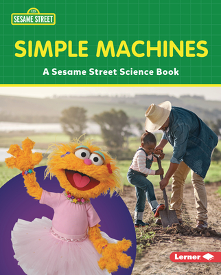 Simple Machines: A Sesame Street ® Science Book by Marie-Therese Miller ...
