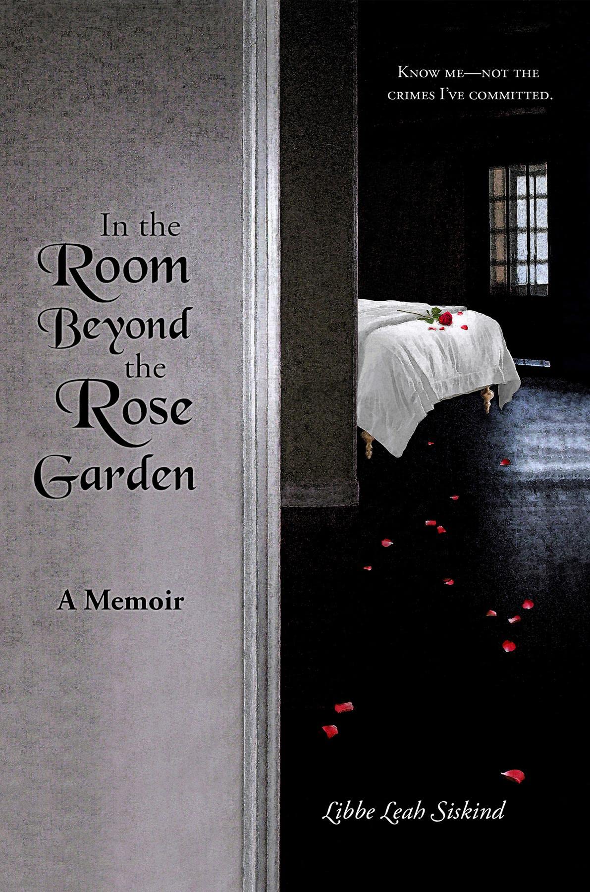 In the Room Beyond the Rose Garden by Libbe Leah Siskind | Goodreads