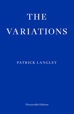 The Variations by Patrick Langley | Goodreads