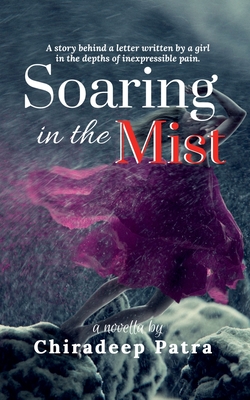 Soaring In The Mist by Chiradeep Patra | Goodreads