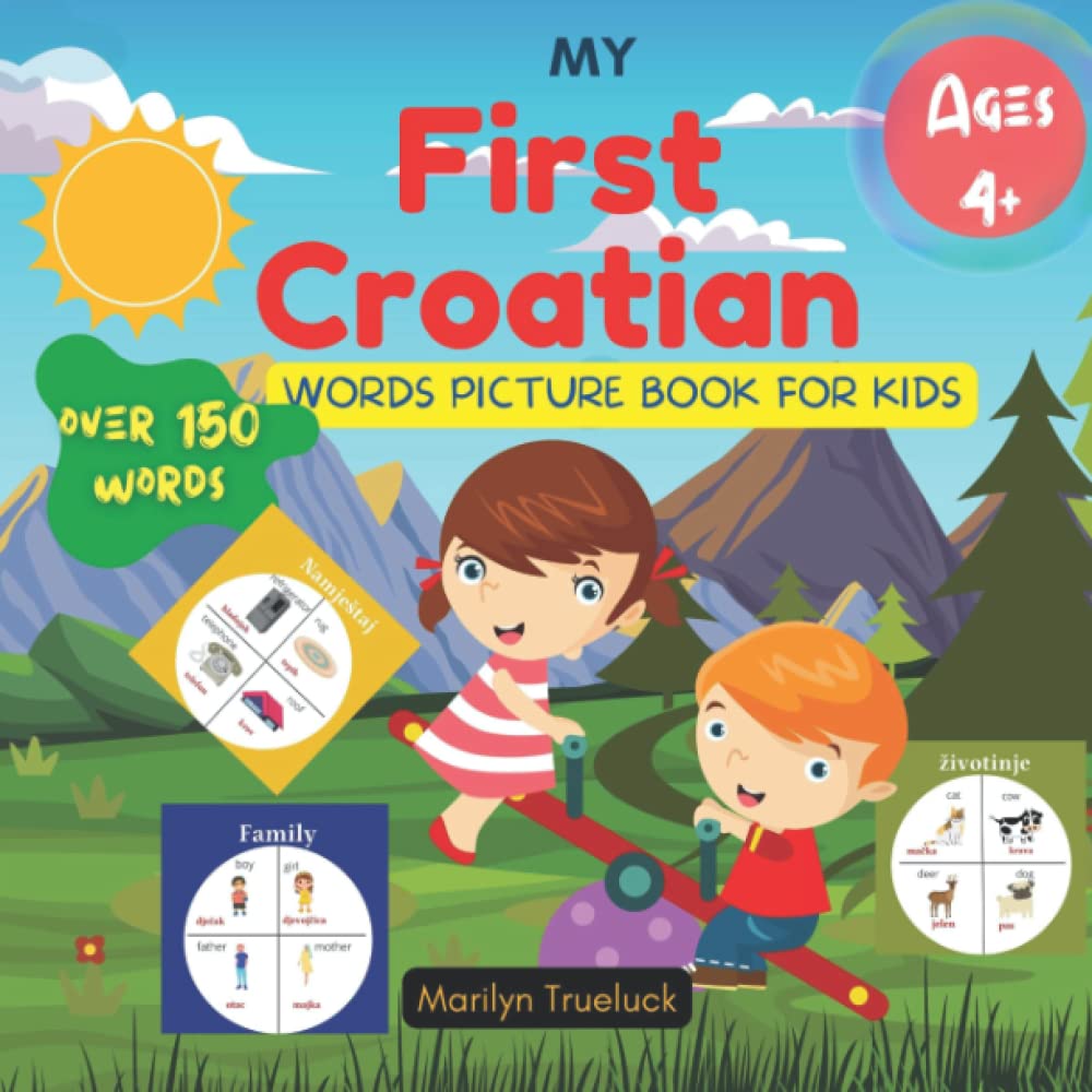 MY FIRST CROATIAN WORDS PICTURE BOOK FOR KIDS: Nauči hrvatske riječi ...