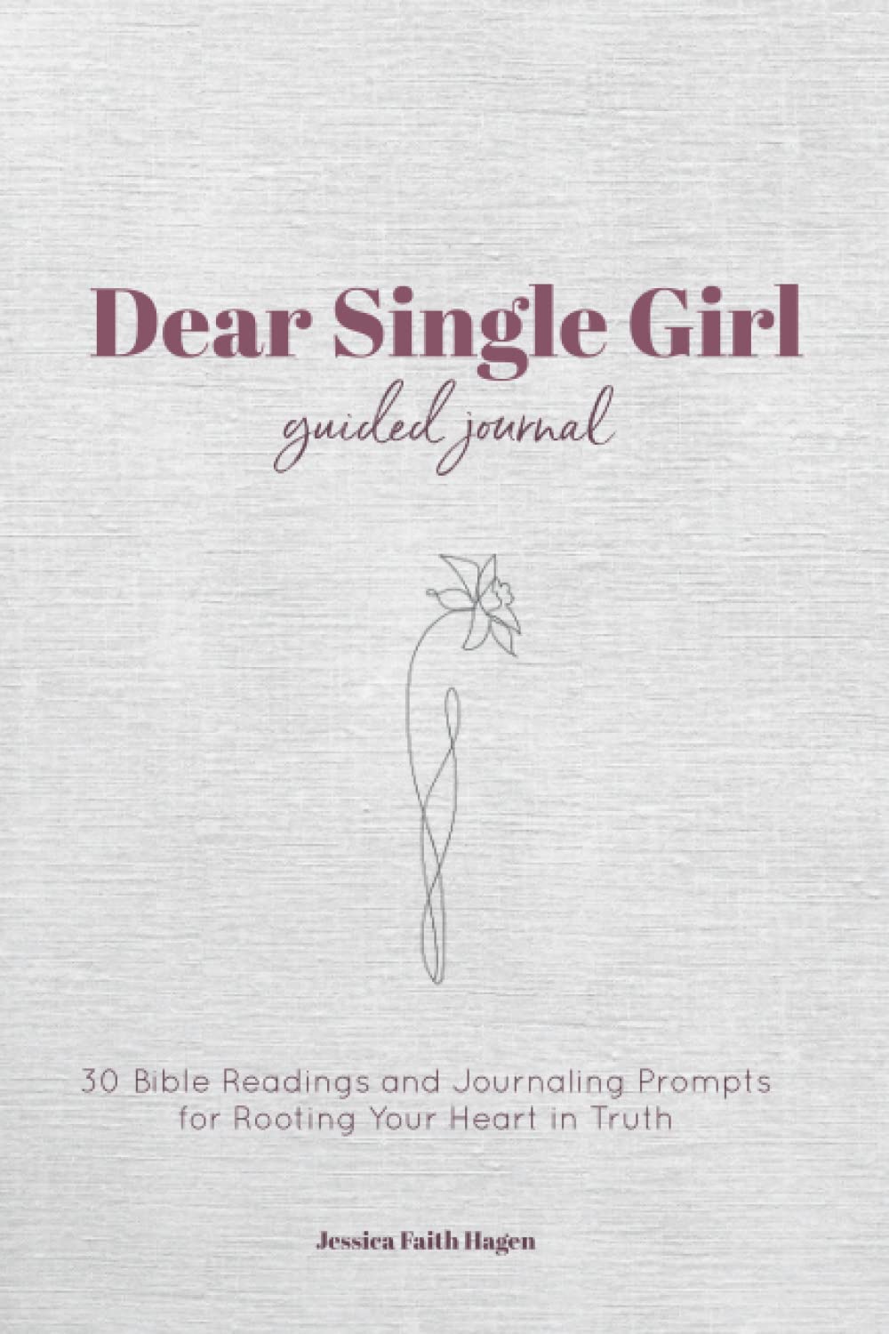 Dear Single Girl Guided Journal: 30 Bible Readings and Journaling ...