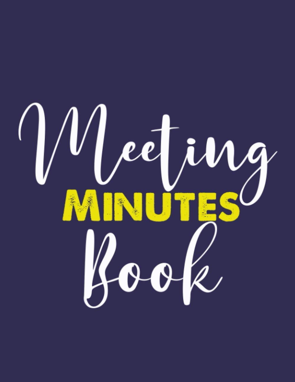 Meeting Minutes Book: Business Organizer Notebook for Meetings ...