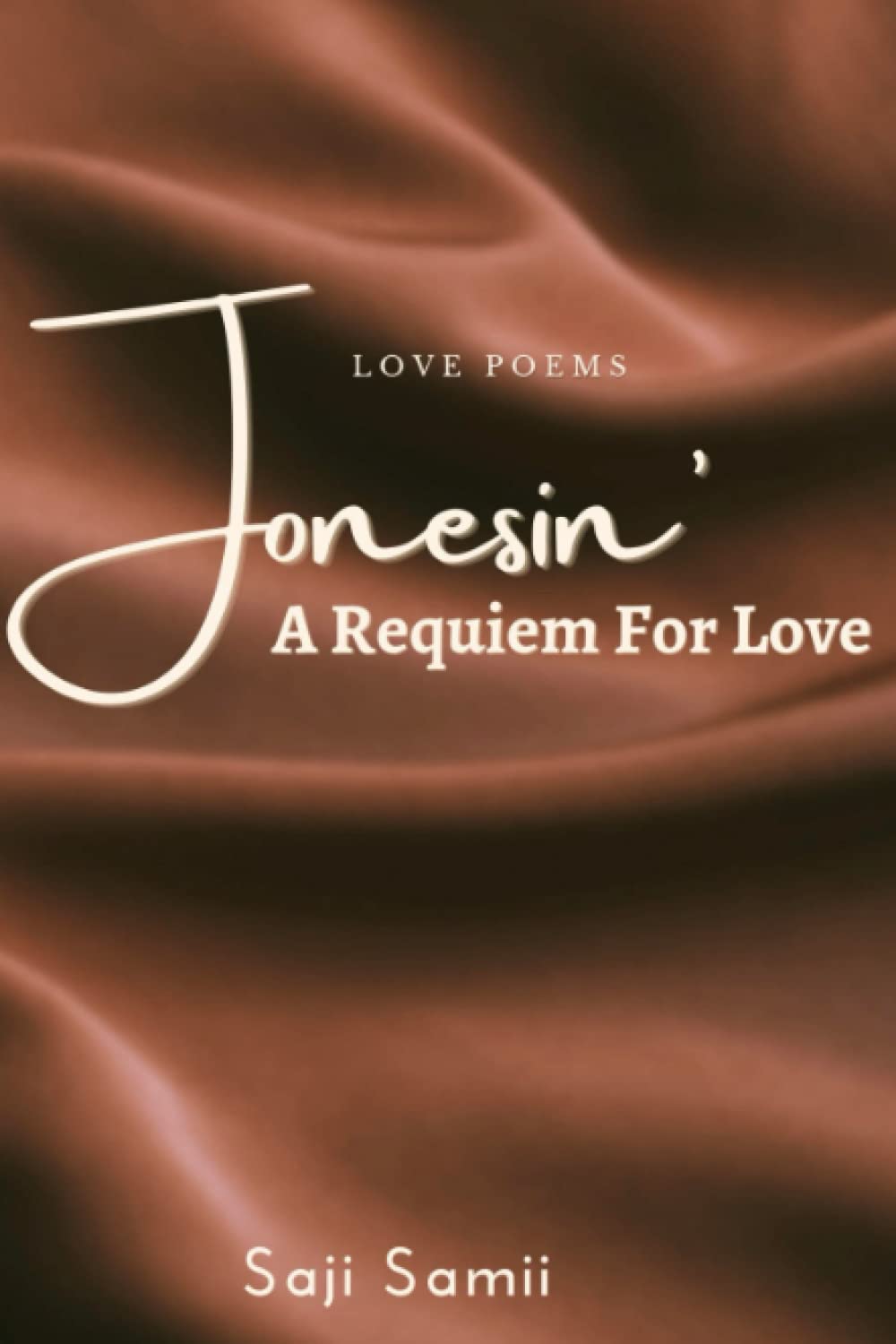 Jonesin': A Requiem for Love by Saji Samii | Goodreads