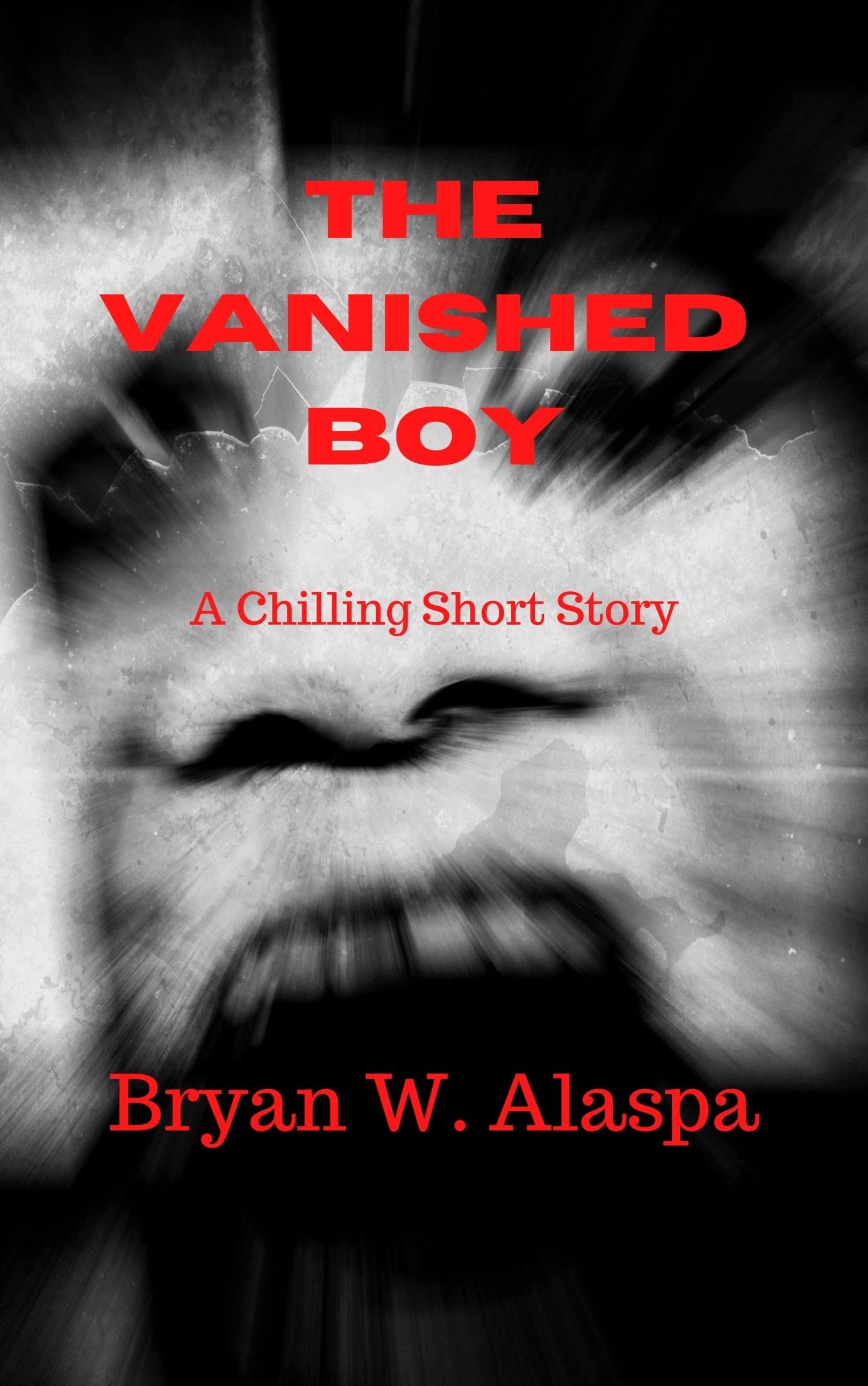 The Vanished Boy: A Chilling Short Story by Bryan W. Alaspa | Goodreads