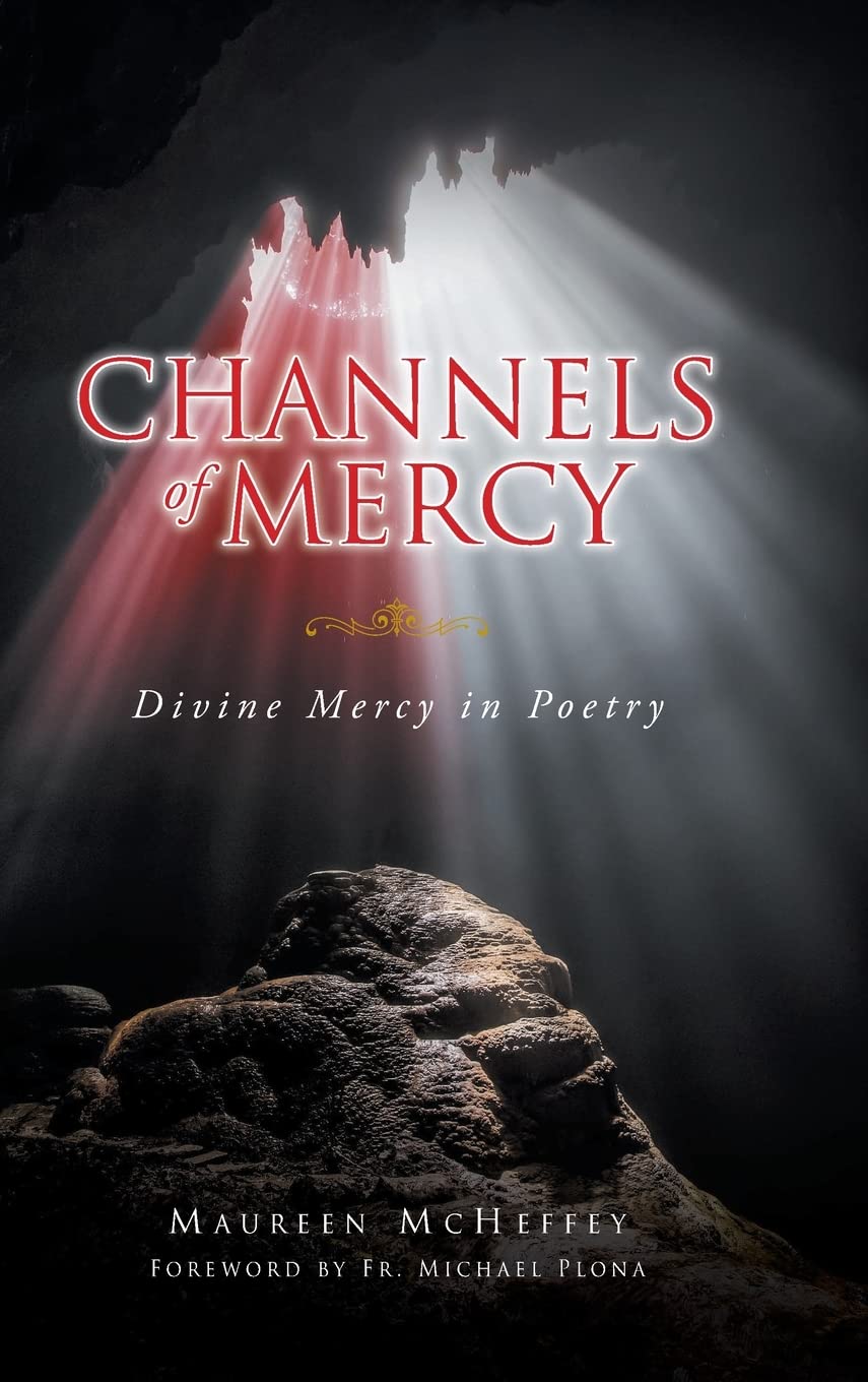 Channels of Mercy: Divine Mercy in Poetry by Maureen McHeffey | Goodreads