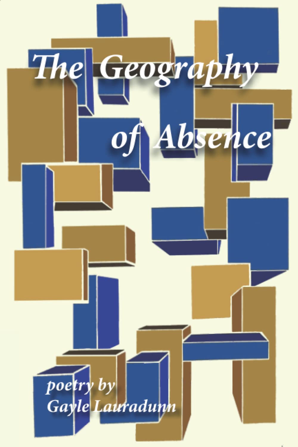 The Geography of Absence by Gayle Lauradunn | Goodreads