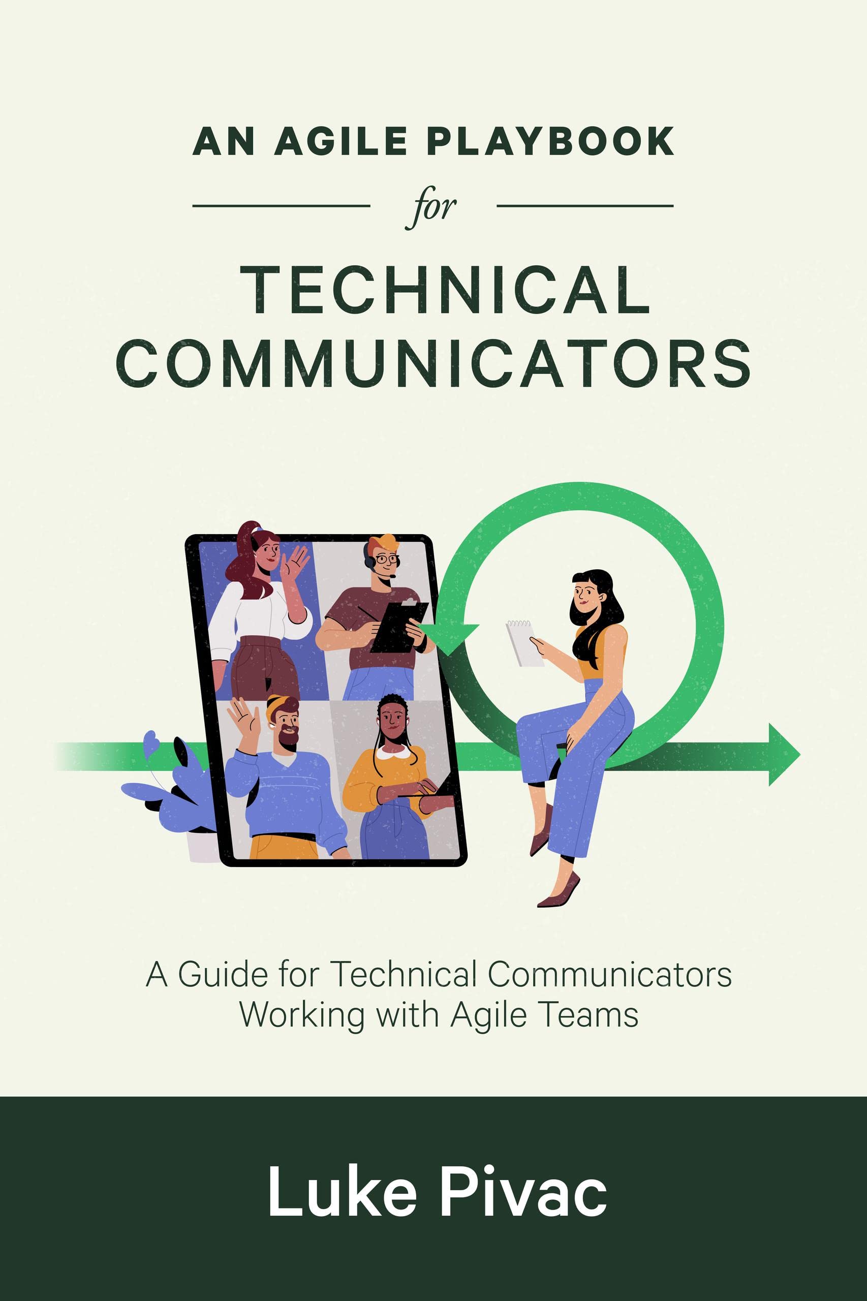 An Agile Playbook for Technical Communicators: A Guide for Technical Communicators Working with ...