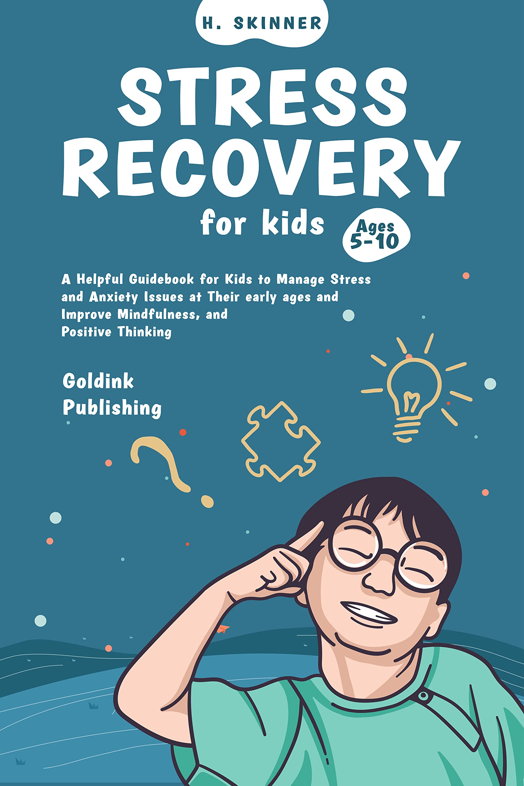 Stress Recovery for Kids Ages 5-10: A Helpful Guidebook for Kids to ...