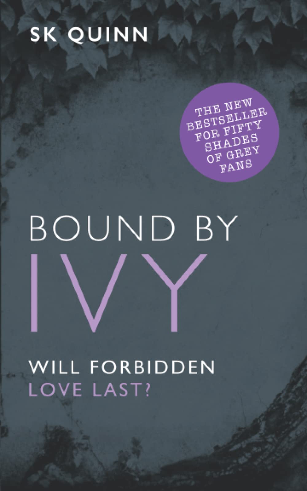 Bound By Ivy - a forbidden romance book (Ivy Series) by SK Quinn ...