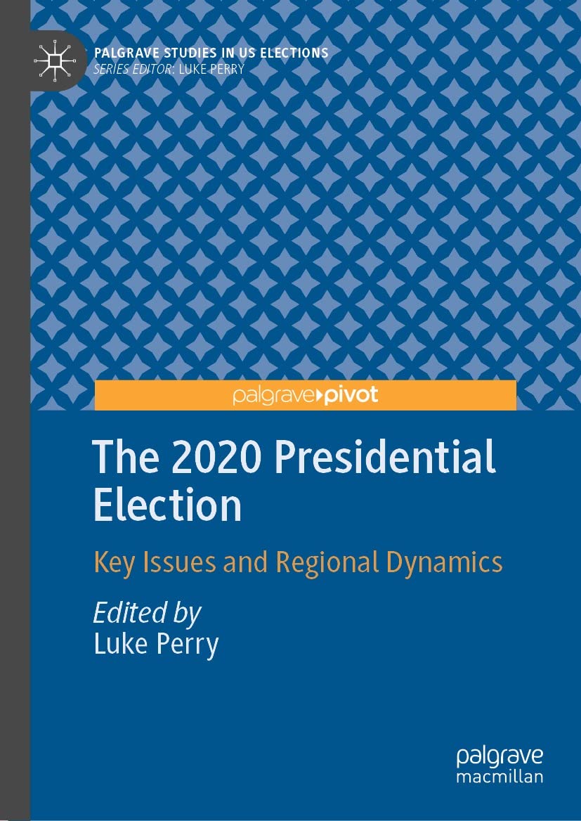 The 2020 Presidential Election: Key Issues and Regional Dynamics by ...