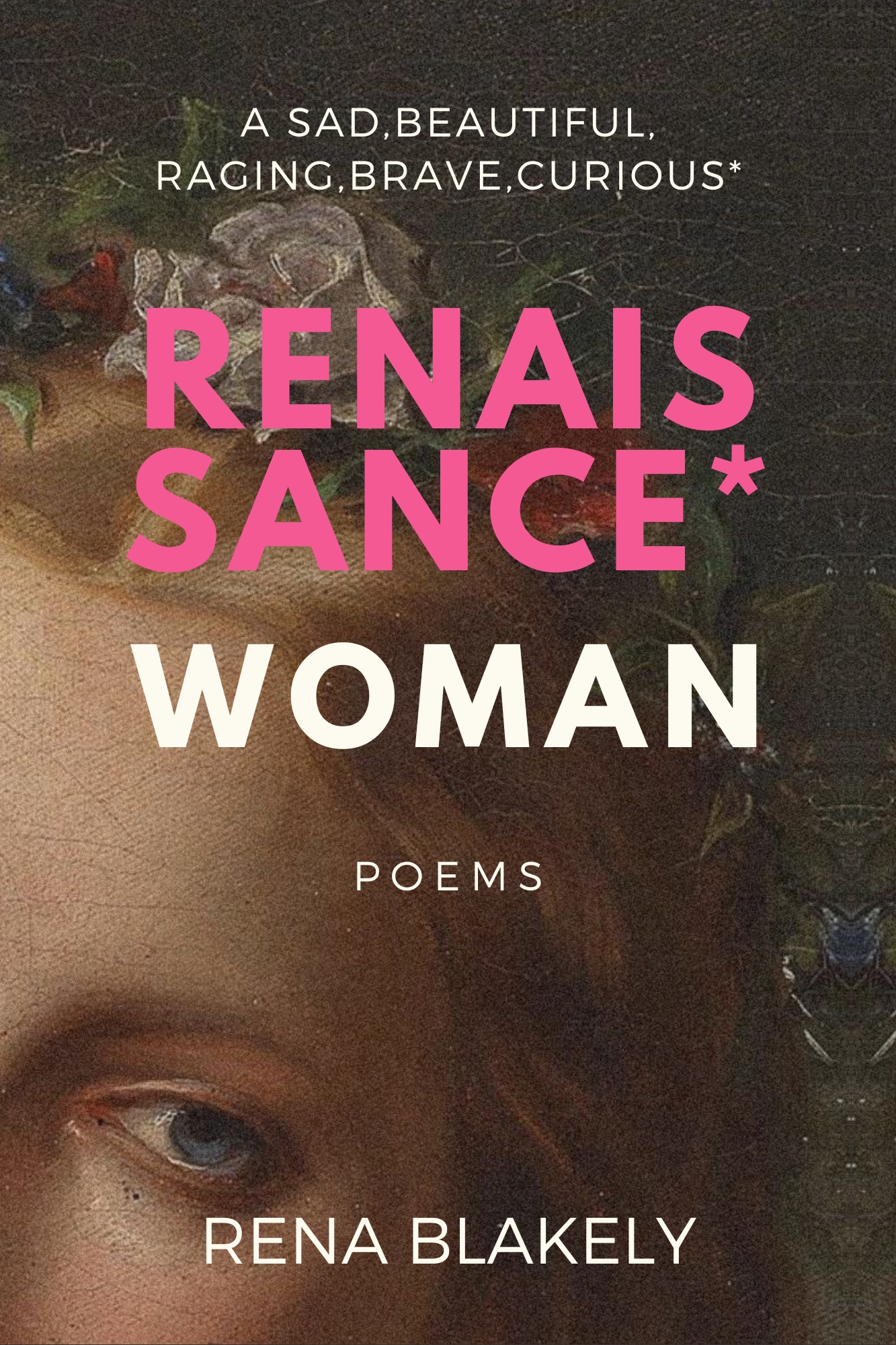 A Renaissance Woman: Poems by Rena Blakely | Goodreads