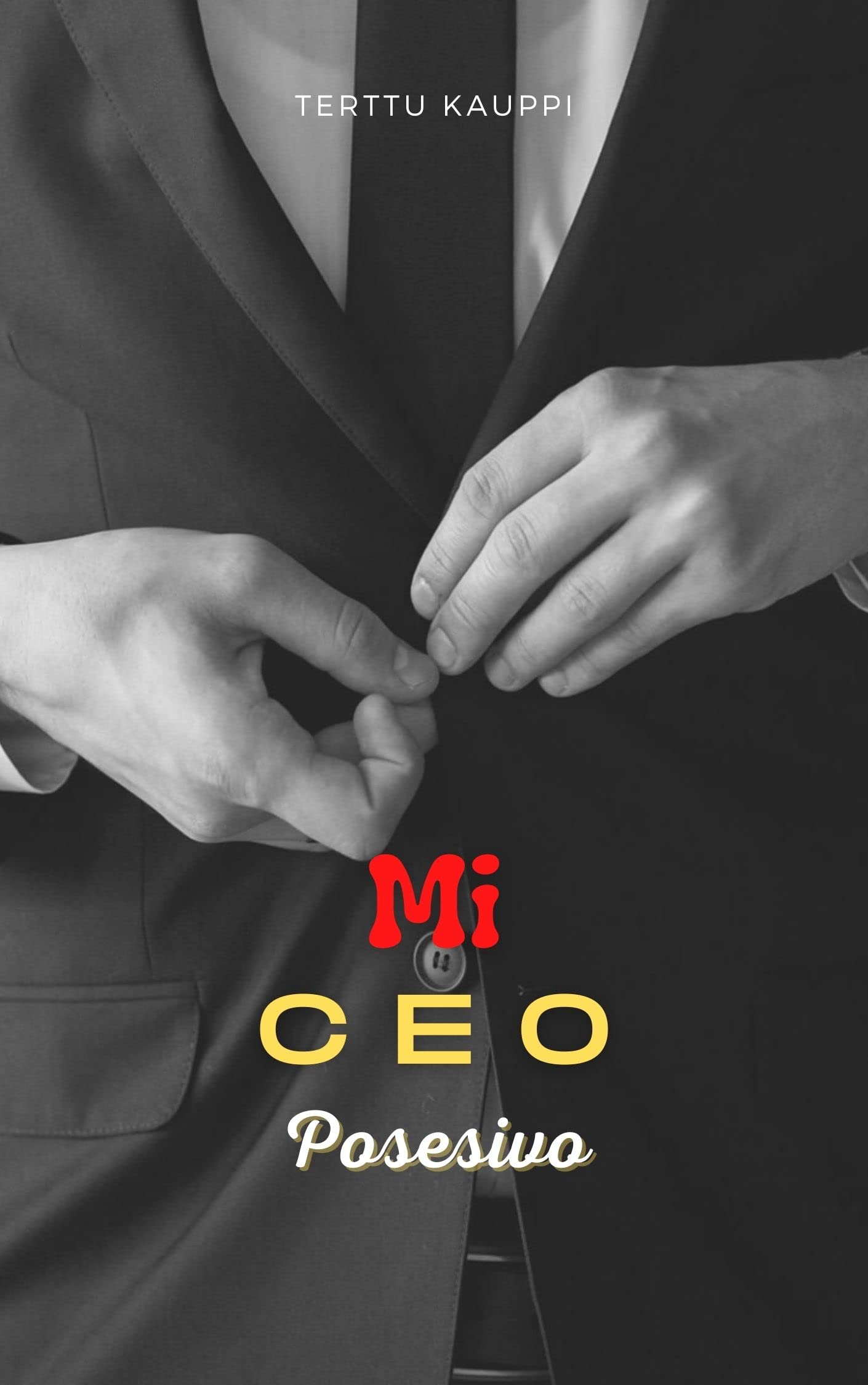 Mi CEO Posesivo by Terttu Kauppi | Goodreads
