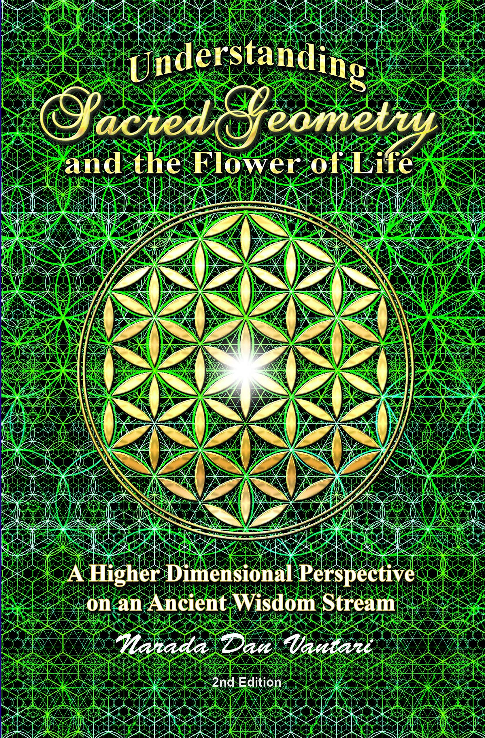 Understanding Sacred Geometry and the Flower of Life by Narada Dan Vantari | Goodreads
