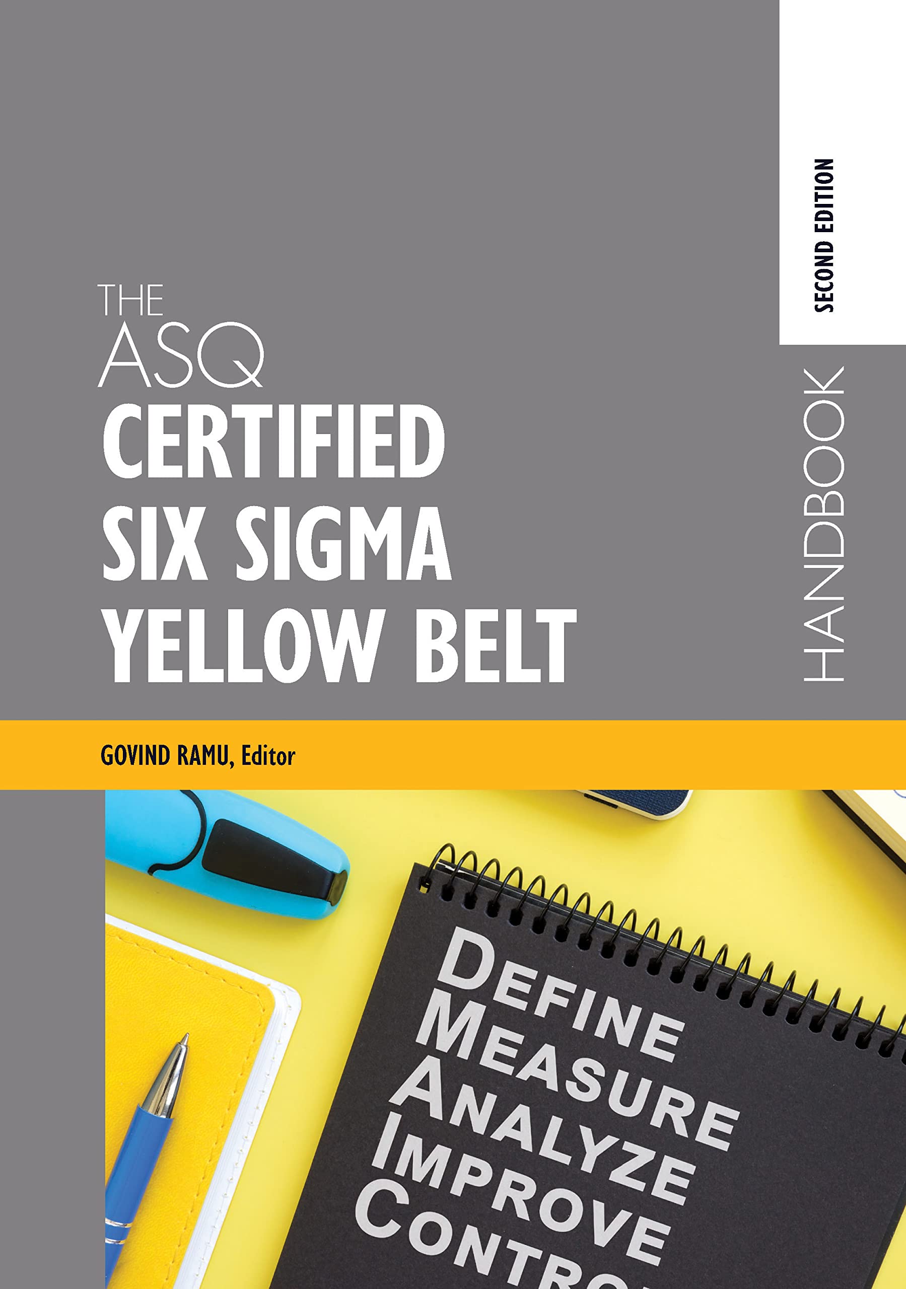 The ASQ Certified Six Sigma Yellow Belt Handbook by Govind Ramu | Goodreads