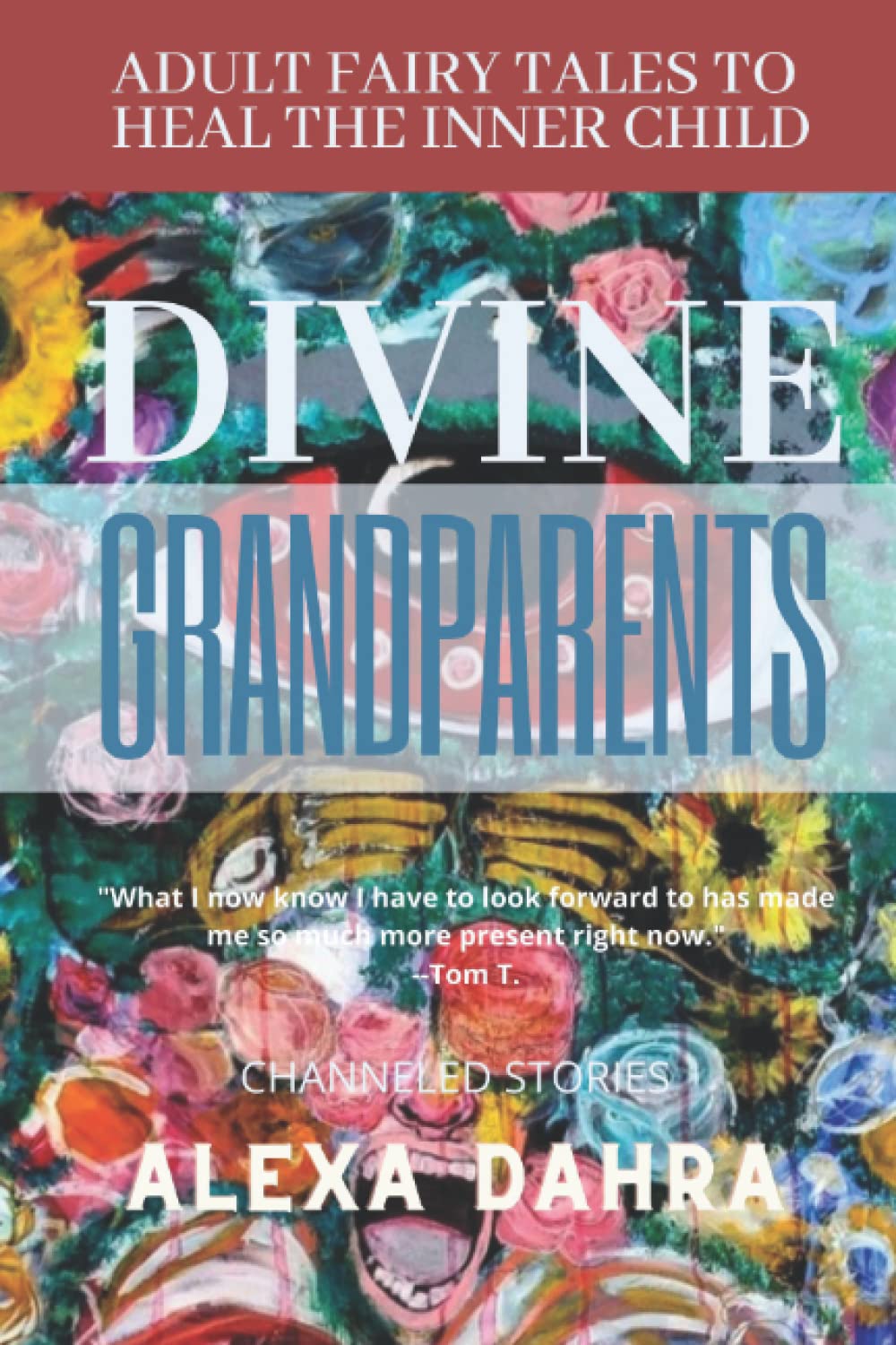 The Divine Grandparents: Adult Fairy Tales to Heal the Inner Child by ...