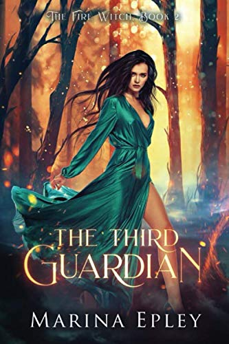 The Third Guardian (Fire Witch) by Marina Epley | Goodreads