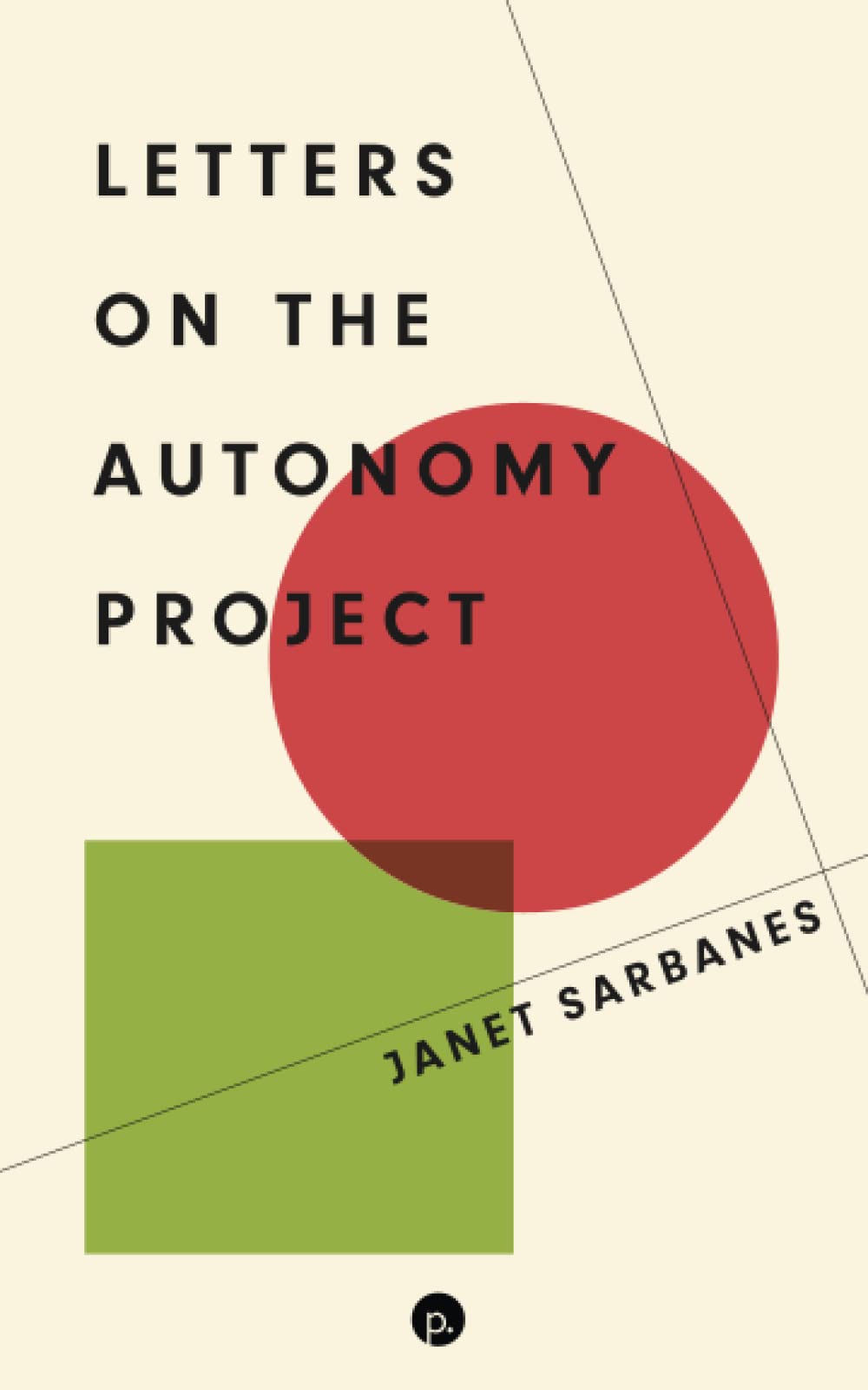 Letters on the Autonomy Project by Janet Sarbanes | Goodreads